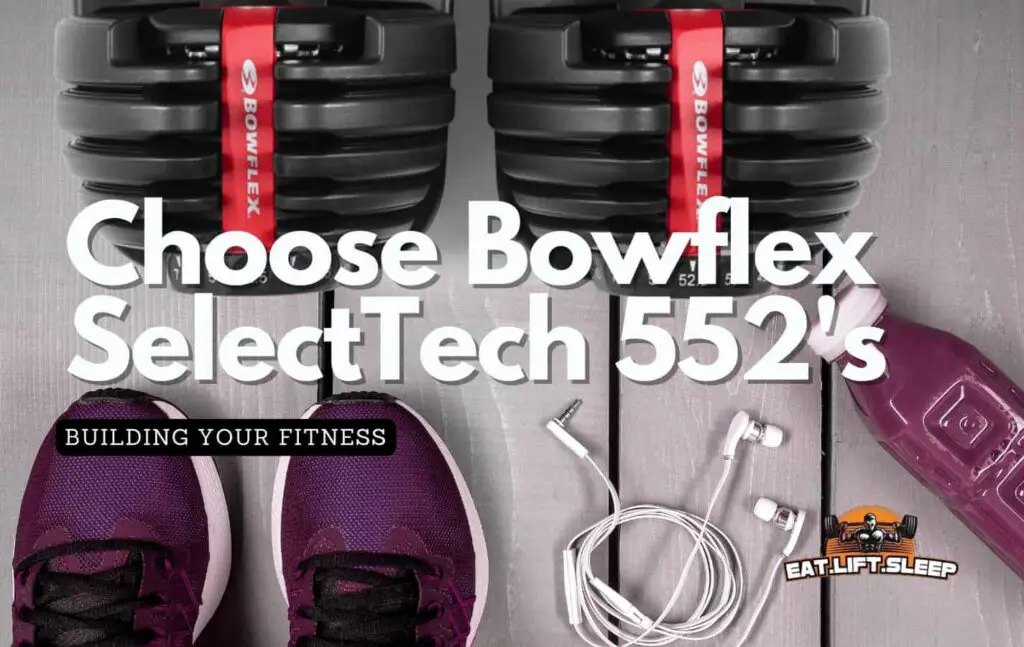 Pump Up Your Home Gym with Bowflex SelectTech 552: A Review | Eat.Lift ...