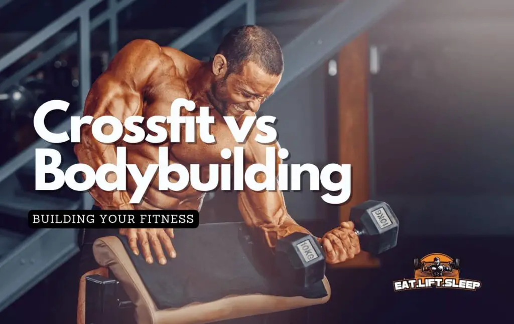 Crossfit vs Bodybuilding: Which Will Give You More Results? – Eat.Lift ...